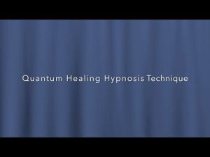 what is quantum healing hypnosis technique